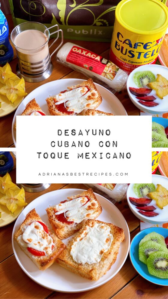 Desayuno Cubano con Toque Mexicano - Adriana's Best Recipes